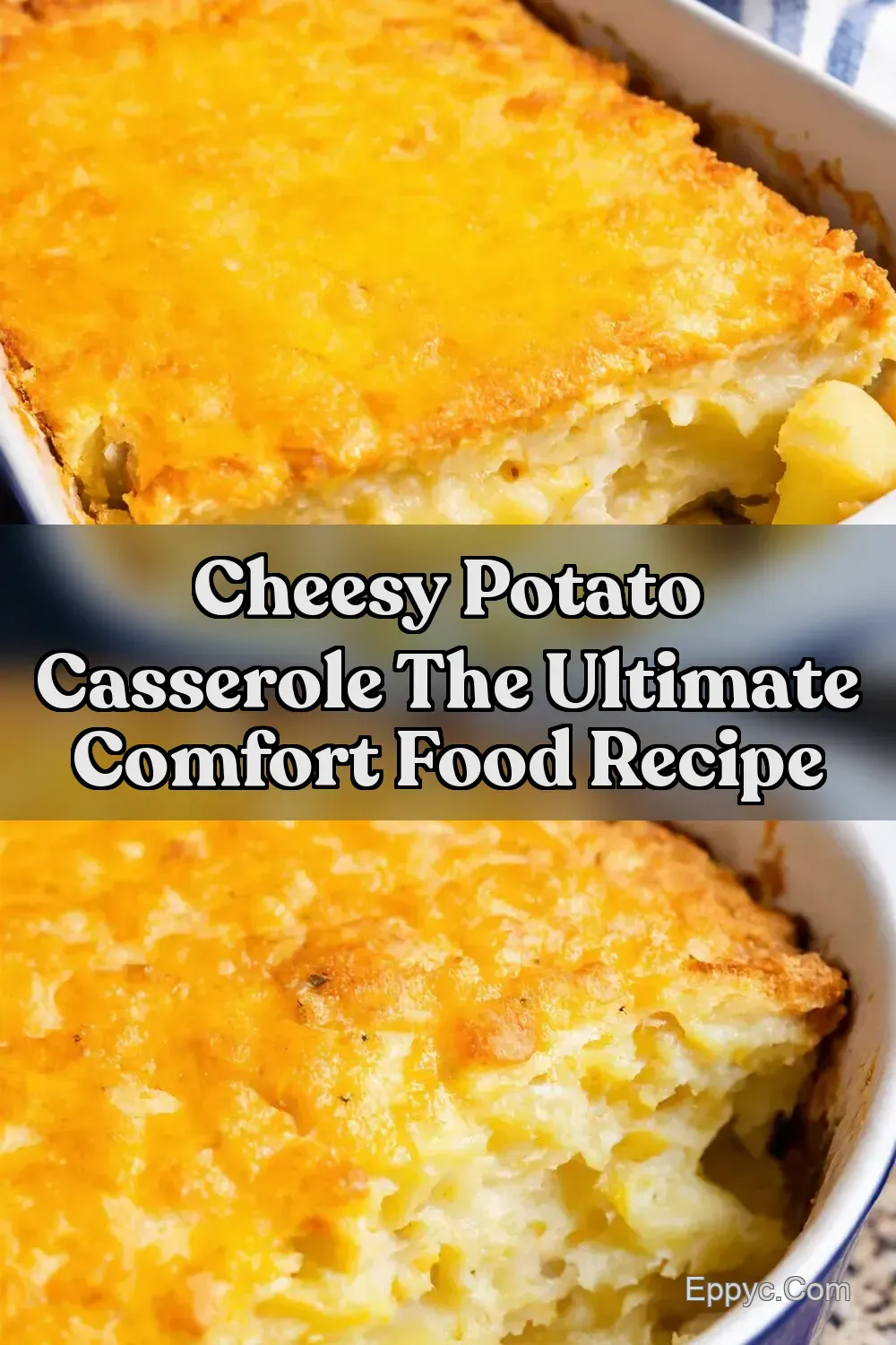 Cheesy Potato Casserole Recipe The Ultimate Comfort Dish